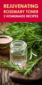 Unveil the Power of Rosemary Toner for Radiant Skin